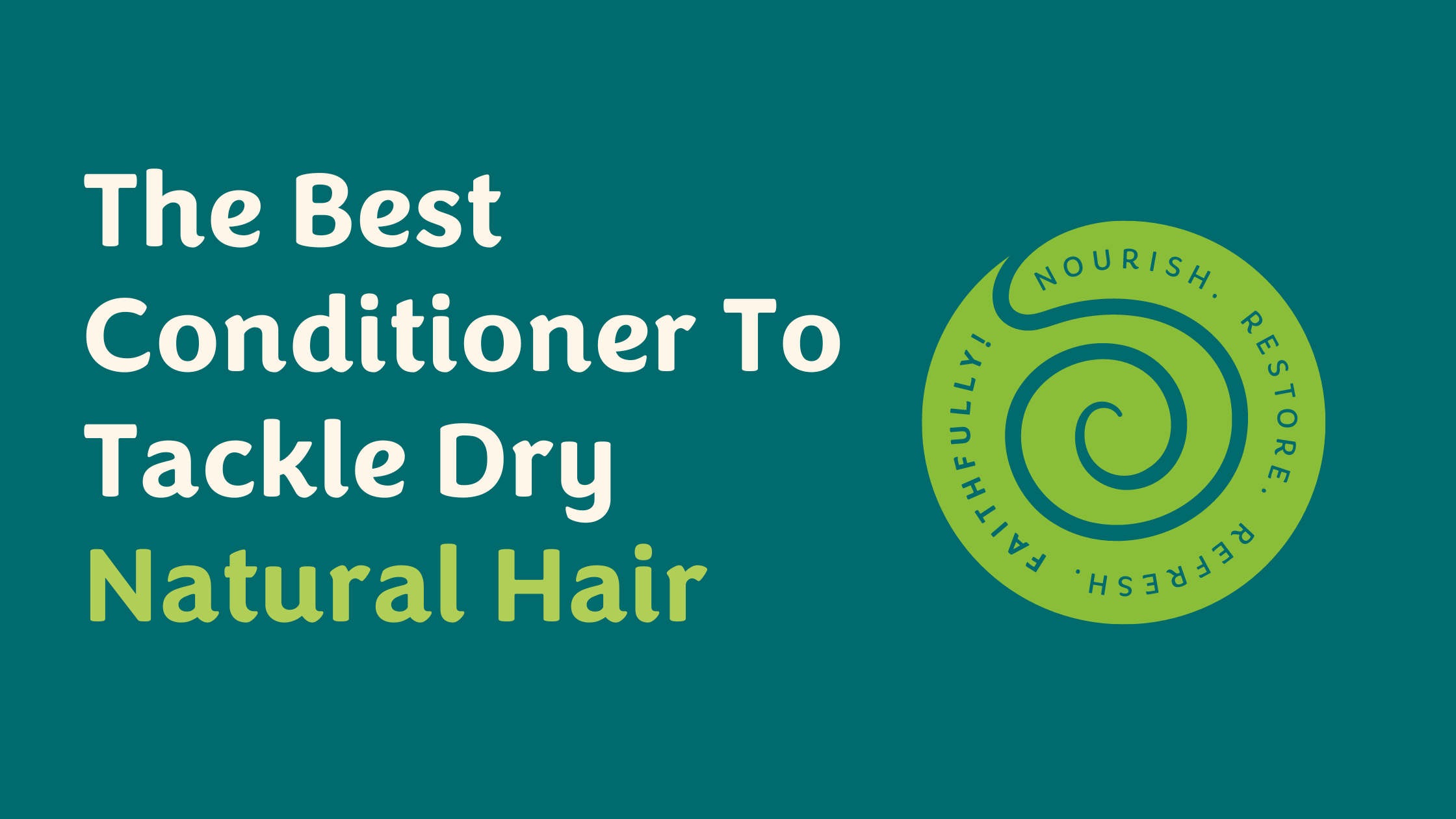Best Conditioners for Hydrating Dry Natural Hair | Strands of faith